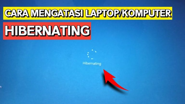 Cara Mengatasi Laptop Hibernating dan Penyebabnya