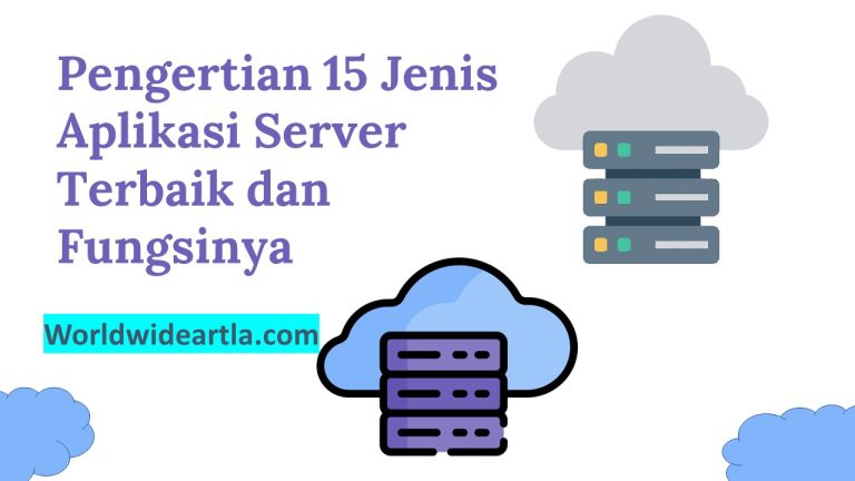 15 Jenis Aplikasi Server Terbaik, Pengertian, dan Fungsinya